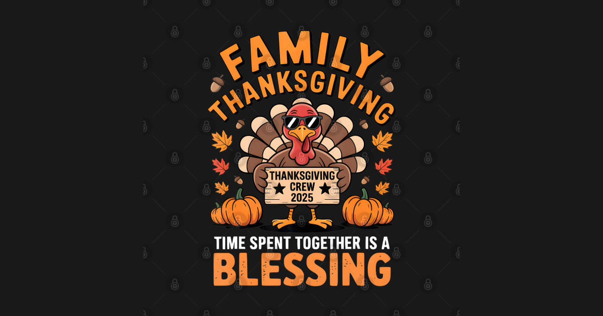 Family Thanksgiving Crew 2025 Turkey - Family Thanksgiving Crew - T ...