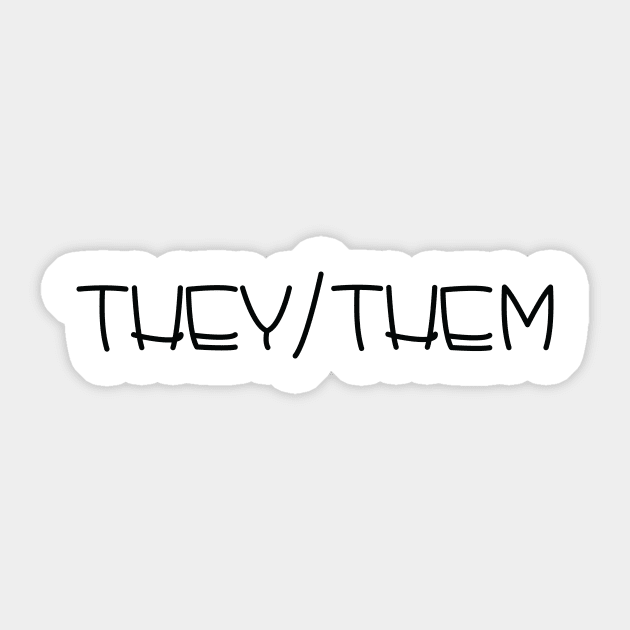THEY THEM Pronouns - They Them - Sticker | TeePublic