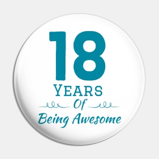 Celebrating 18 Years Of Being Awesome Pins and Buttons for Sale | TeePublic