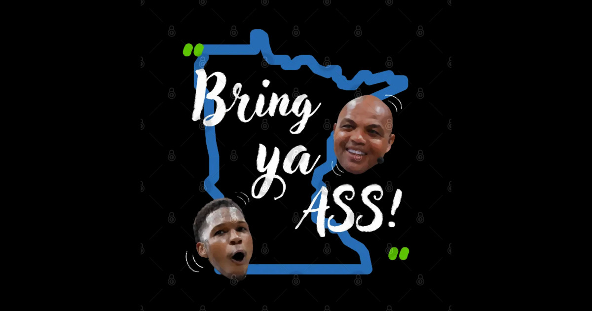 Anthony Edwards Bring ya ass to Minnesota funny basketball - Bring Ya ...
