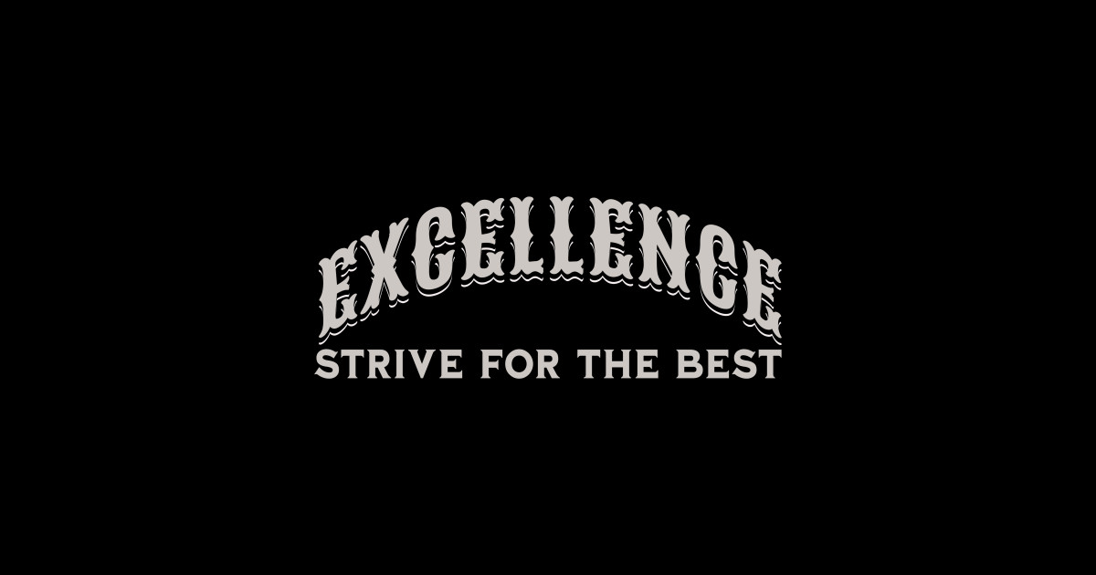 Excellence: Strive for the Best - Excellence - Sticker | TeePublic