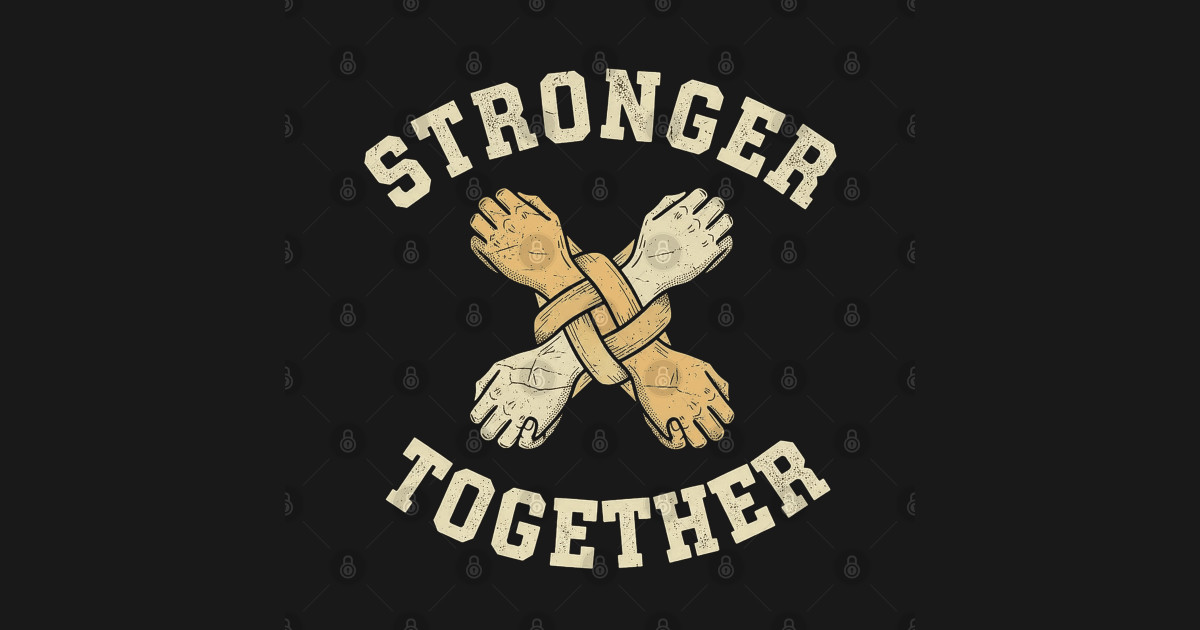 Teamwork Stronger Together Unity Hands Collaboration Community Support - Teamwork - T-Shirt ...