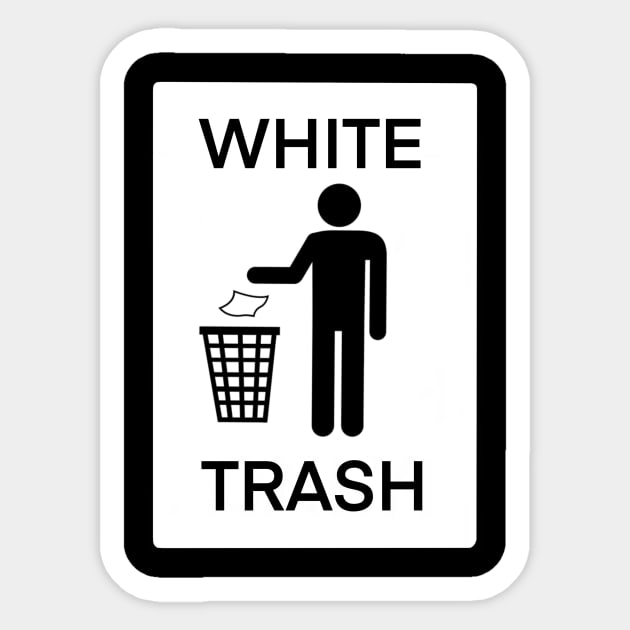 White trash - White Trash - Sticker | TeePublic