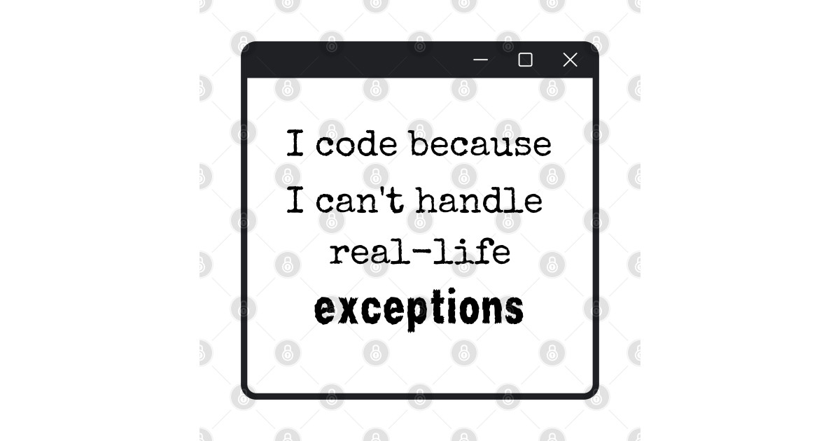 Coding vs. Real Life Exceptions - Programmer Humor - Coding Vs Real ...