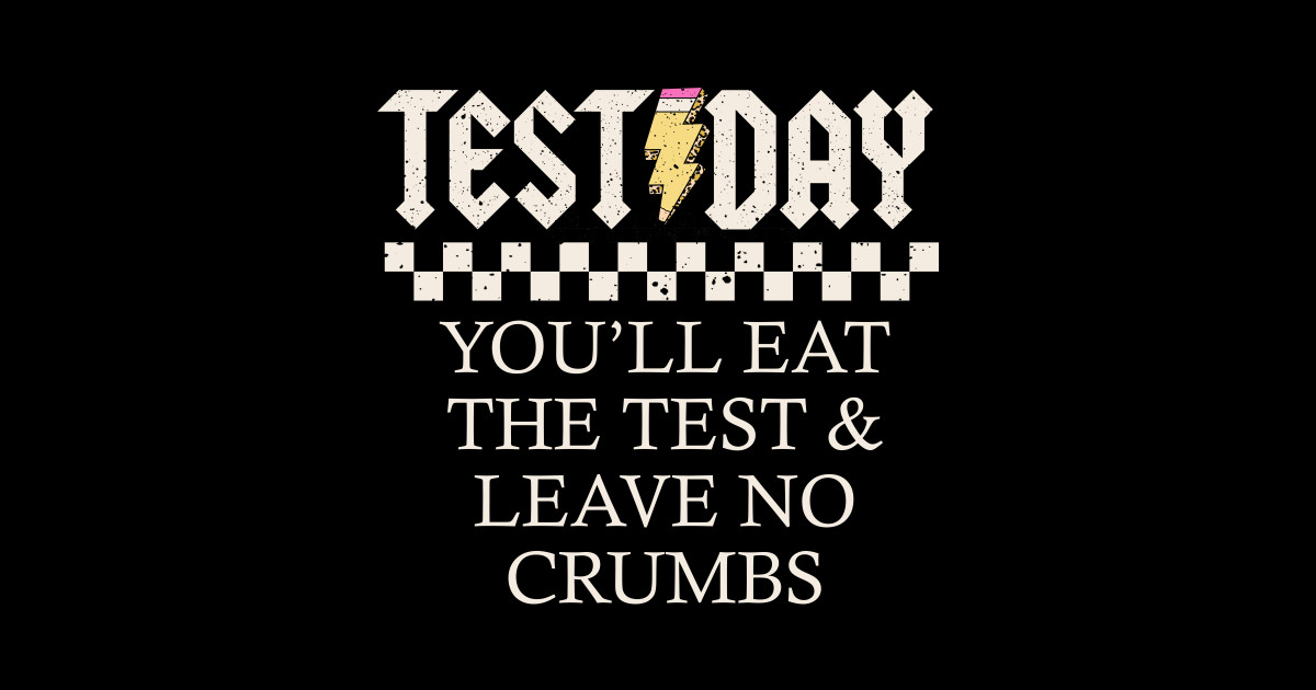 Staar State Testing Day Motivation You Will Eat The Test T-Shirt - Test ...