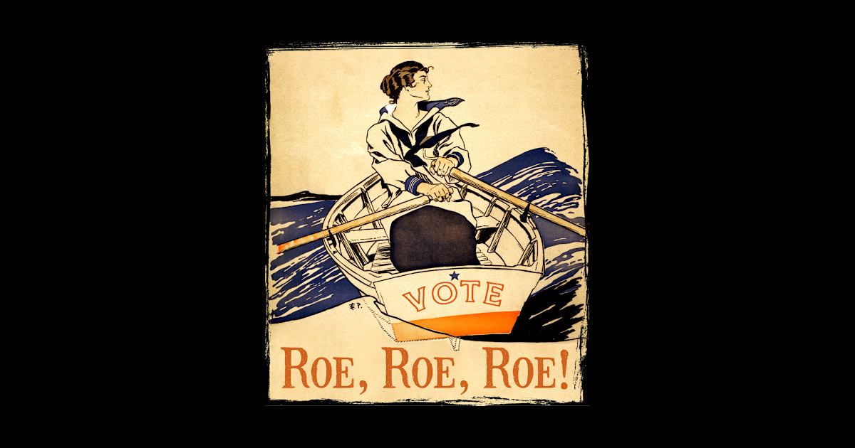 Roe Roe Roe Your Vote - Roe Roe Roe Your Vote - Sticker | TeePublic