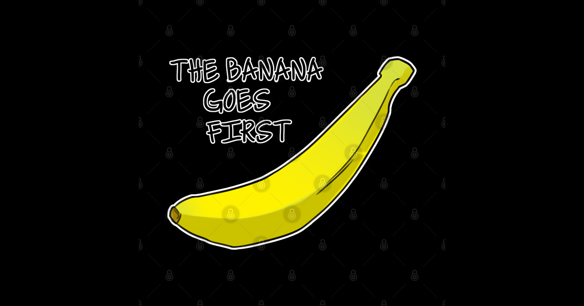 The banana goes first! - Banana - Sticker | TeePublic