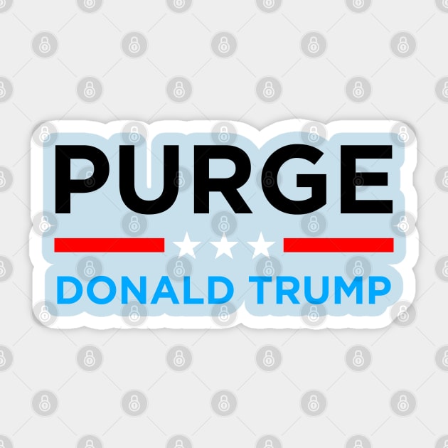 Purge Donald Trump - Purge - Sticker | TeePublic