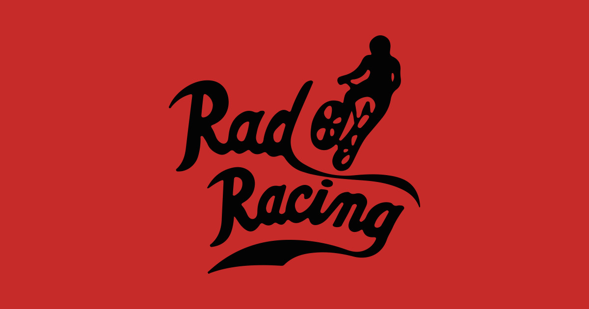 Rad Racing - Rad Racing - T-Shirt | TeePublic