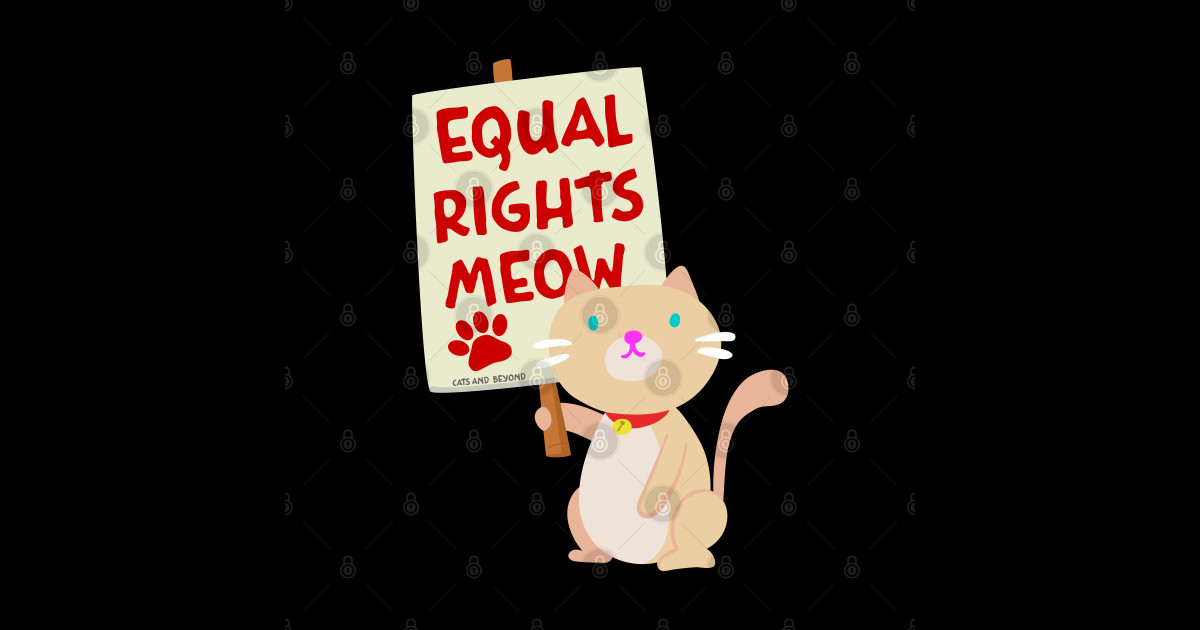 Siamese Cat Equal Rights Meow Protest Sign - Equality For All Cat ...