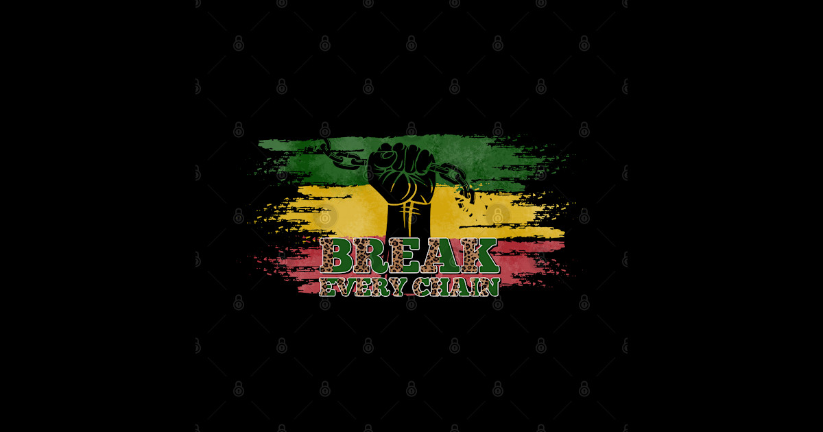 Juneteenth: Break Every Chain - Juneteenth - Sticker | TeePublic