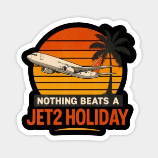 Nothing Beats A Jet2 Holiday 2025 Magnets for Sale | TeePublic