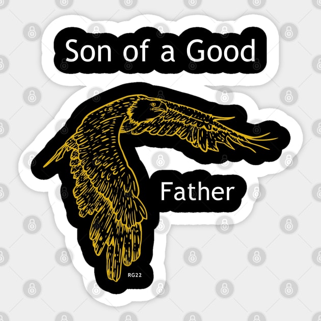 Son of a Good Father - Father - Sticker | TeePublic