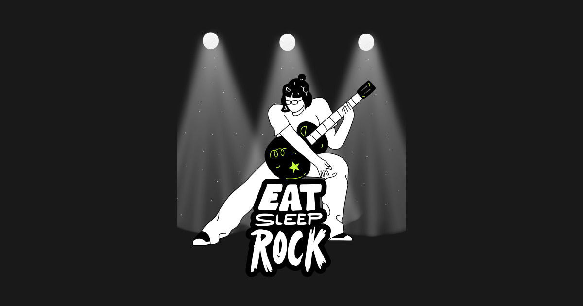 Rock & Roll . Eat Sleep Rock - Rocker - T-Shirt | TeePublic