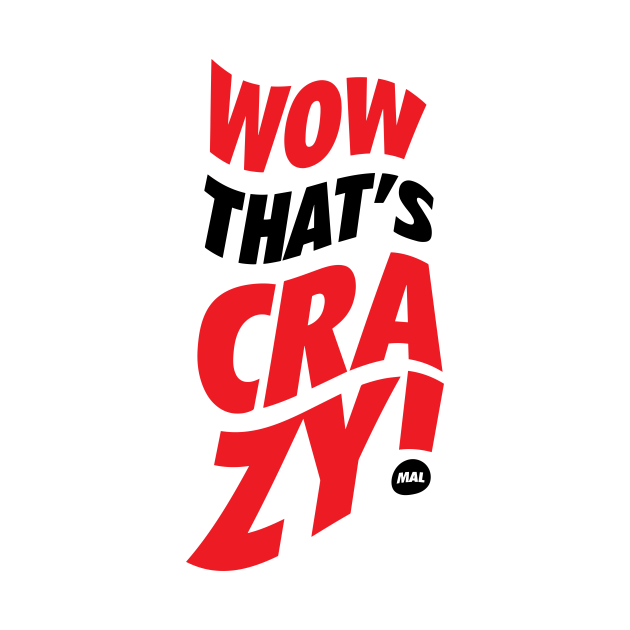 WOW That s Crazy Mal Red Funny Quote T Shirt TeePublic wow-that-s-crazy-mal-red-funny-quote-t-shirt-teepublic