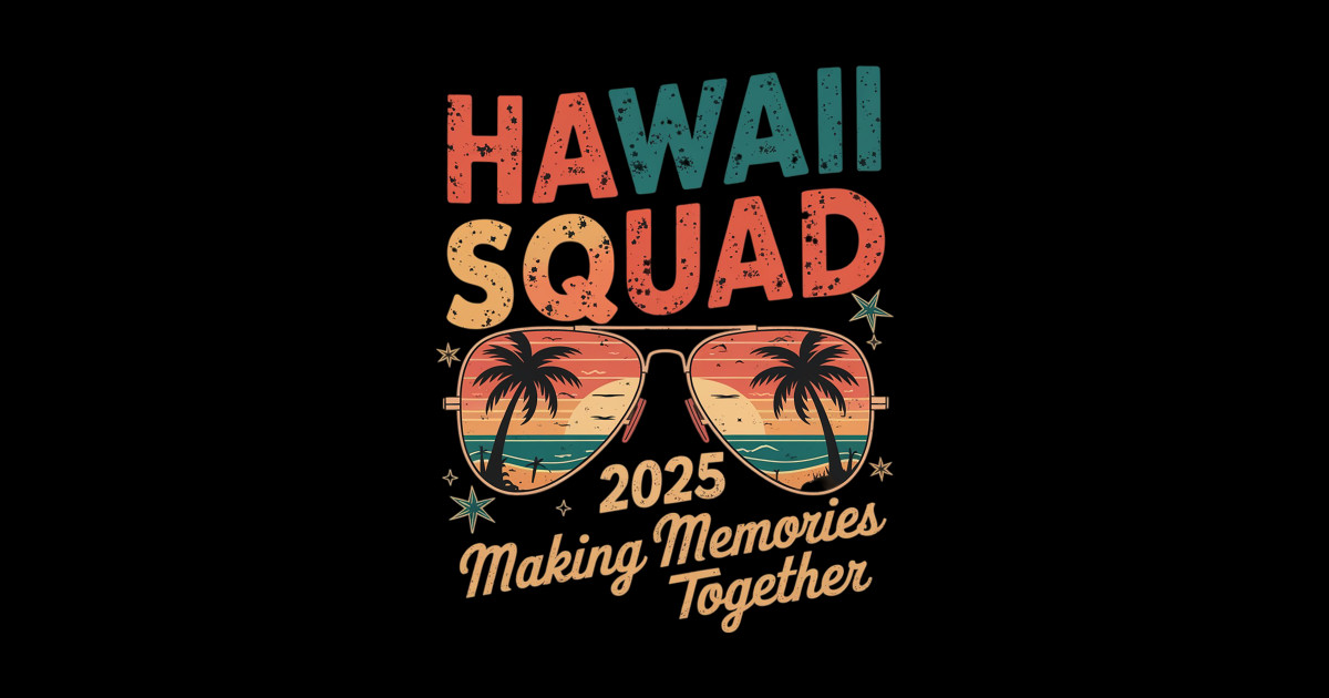 Hawaii Squad 2025 Funny Groovy Reunion Friends Trip Match - Hawaii ...