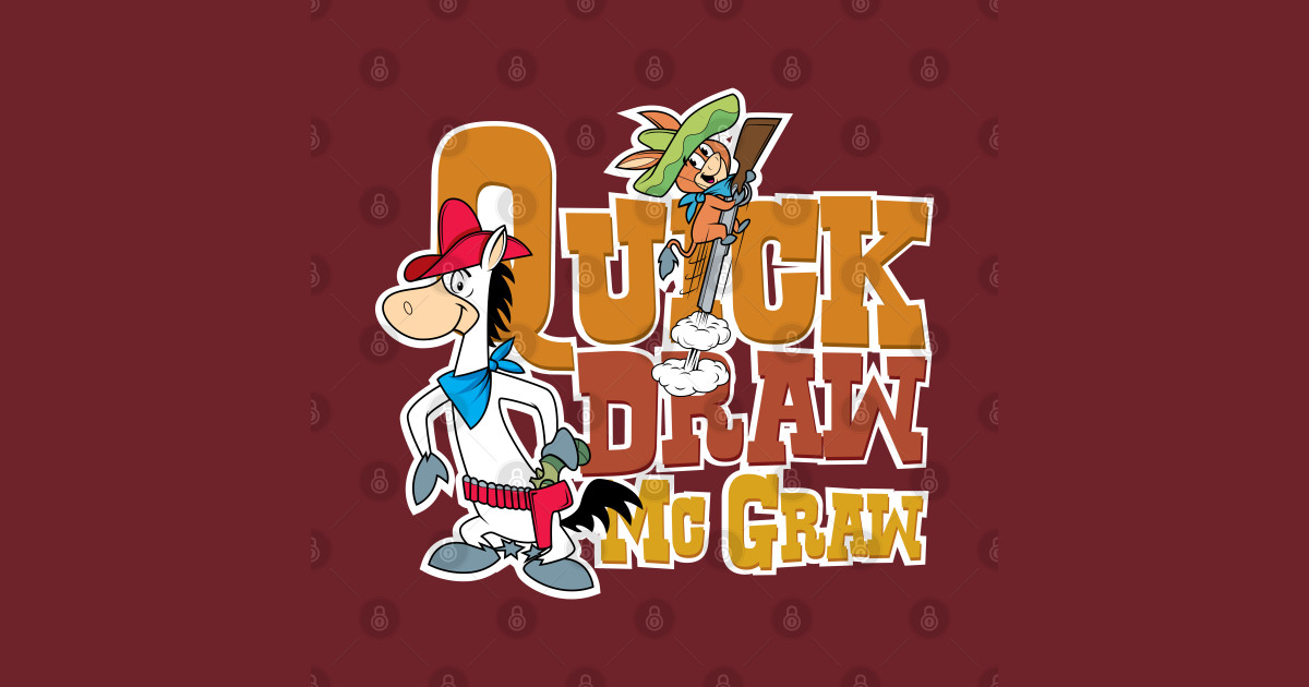 Quick Draw Mc Graw - Quick Draw Mc Graw - T-Shirt | TeePublic