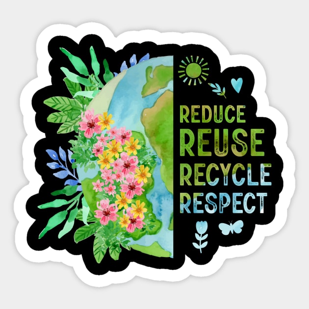Reduce Reuse Recycle Respect Flower Earth Day - Earth Day - Sticker ...