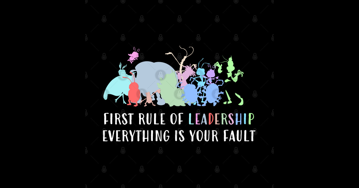 First Rule of Leadership - A Bugs Life - Sticker | TeePublic