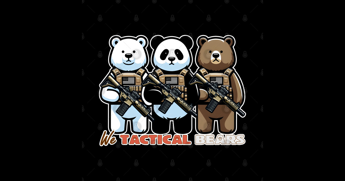 We Tactical Bears - Tactical - Sticker | TeePublic