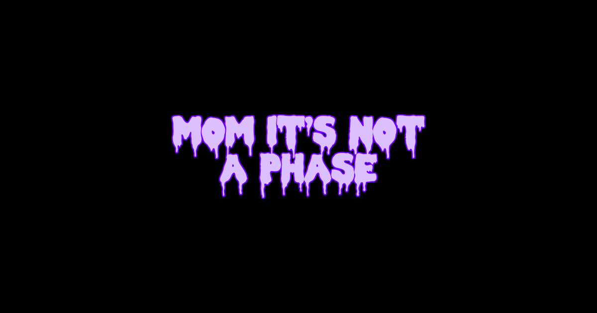 Mom It’s Not A Phase - Pastel Goth - Sticker | TeePublic