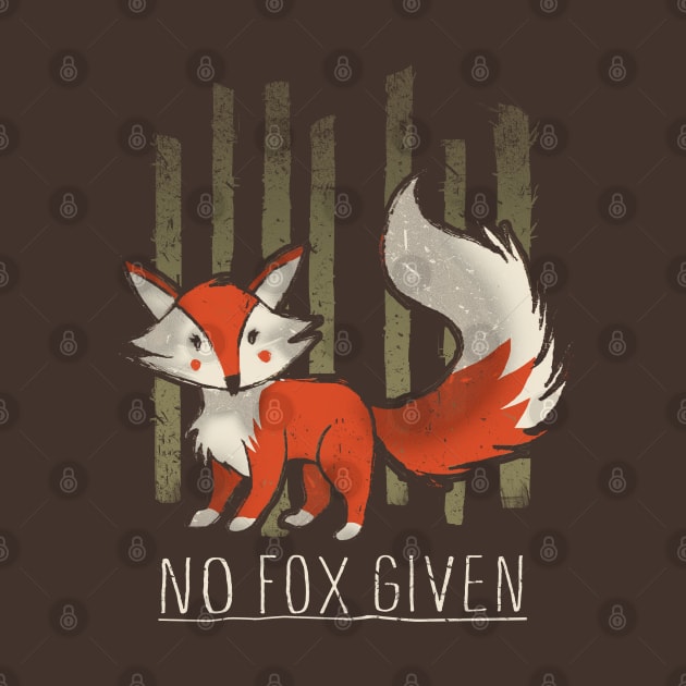 No fox given - Fox - T-Shirt | TeePublic