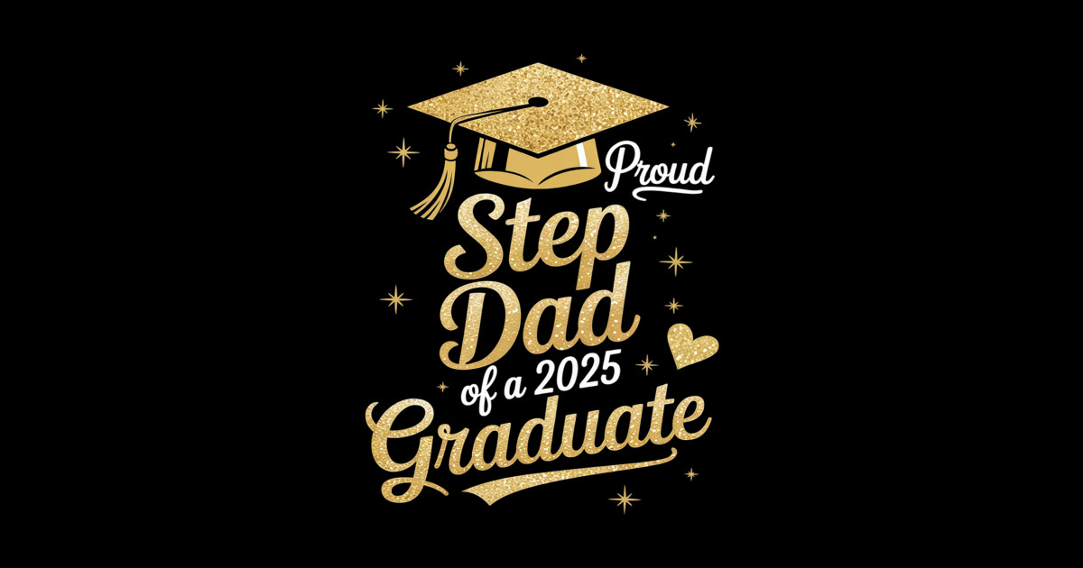 Super Proud Step Dad of 2025 Graduate Graduation Family - Super Proud ...