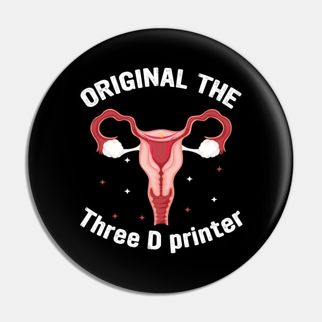 ORIGINAL THE Three D printer - Printer - Pin | TeePublic