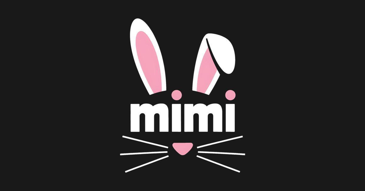 Mimi Bunny Gift Rabbit Face Family Group Easter Mother's Day - Mimi ...