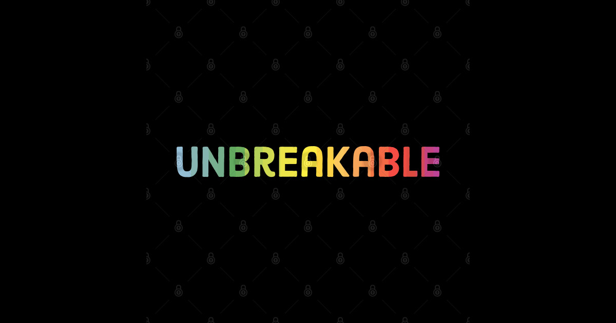 Unbreakable - Unbreakable - Sticker | TeePublic