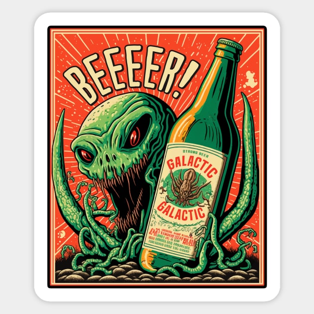 Galactic Alien Beer - Beer - Sticker | TeePublic
