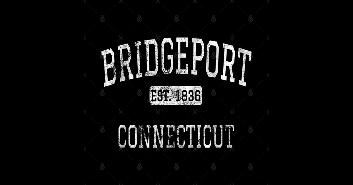 Bridgeport Connecticut CT Vintage - Connecticut - Sticker | TeePublic