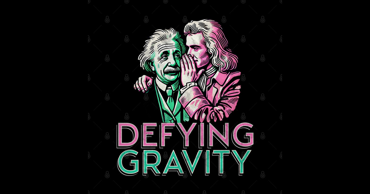 Einstein & Newton Defying Gravity - Defying Gravity - Sticker | TeePublic