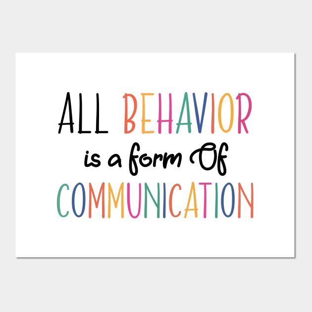 All Behavior Is A Form Of Communication - All Behavior Is A Form Of ...