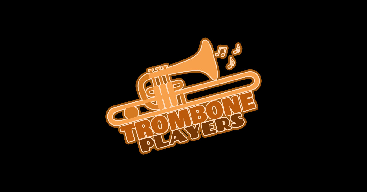 Trombone Players - Trombone Players - Sticker | TeePublic
