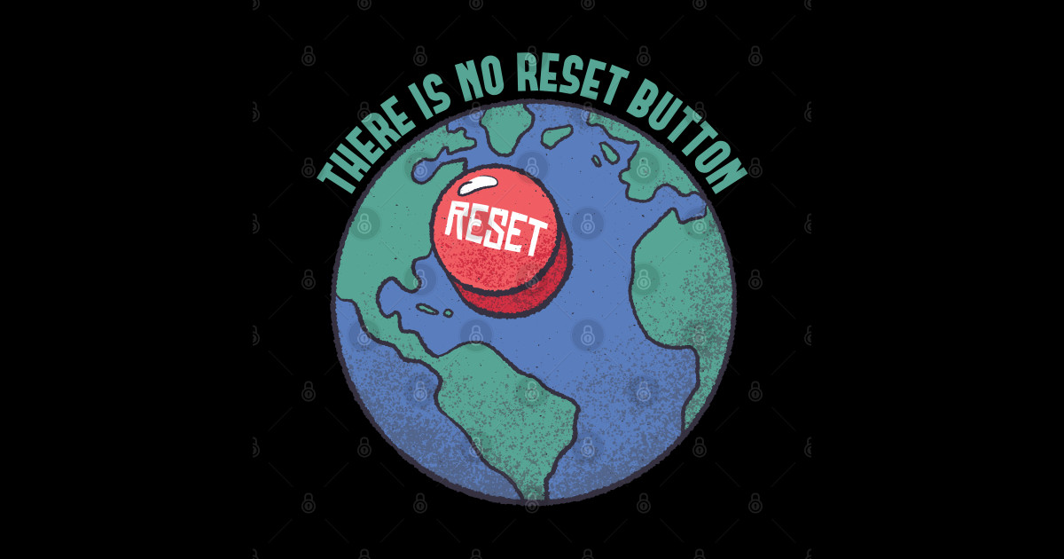 EARTH RESET BUTTON - Save The Planet - Sticker | TeePublic