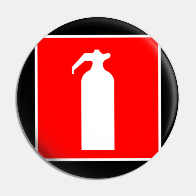 Fire Extinguisher - Fire Extinguisher - Pin | TeePublic