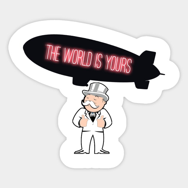 The World is yours - The World Is Yours - Sticker | TeePublic