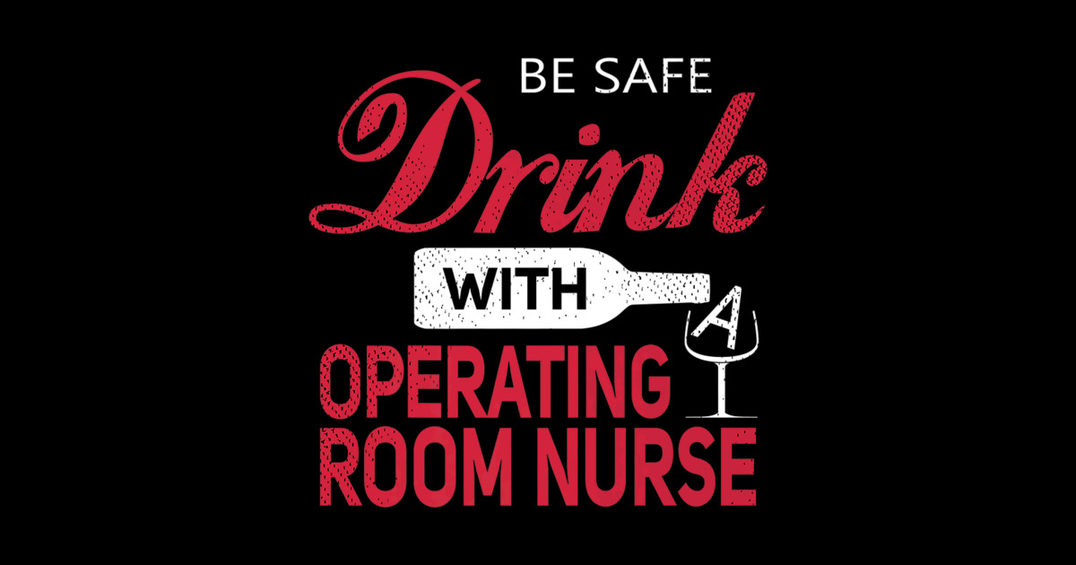 Drink With A Operating Room Nurses Day - Nurses Day - Sticker | TeePublic