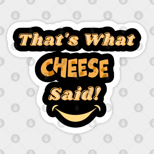 That's What Cheese Said! - Silly Cheese Themed Design - Cheese Pun ...