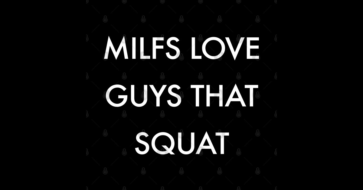 Milfs Love Guys That Squat Funny Sticker Teepublic