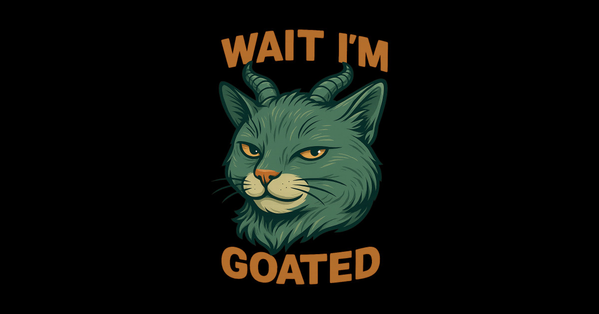 Wait I’m Goated Funny Cat Meme Silly Staring Cat Shirt - Funny Goated ...