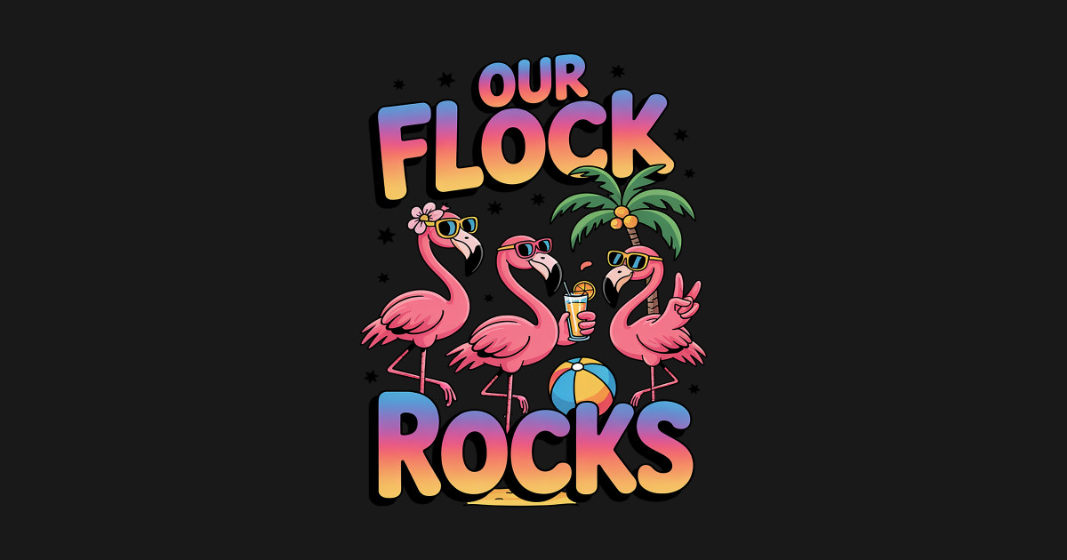 Our Flock Rocks Flamingo Summer Vacation Family Matching - Our Flock ...