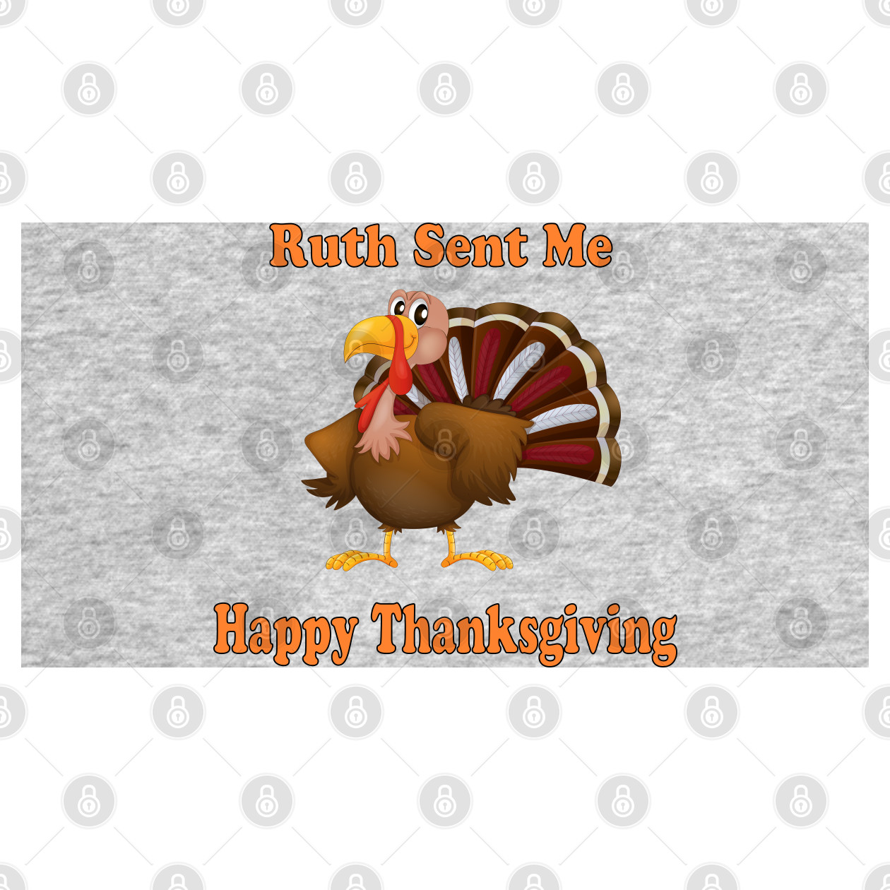 ruth sent me to say happy thanksgivings funny gift for men and women ...