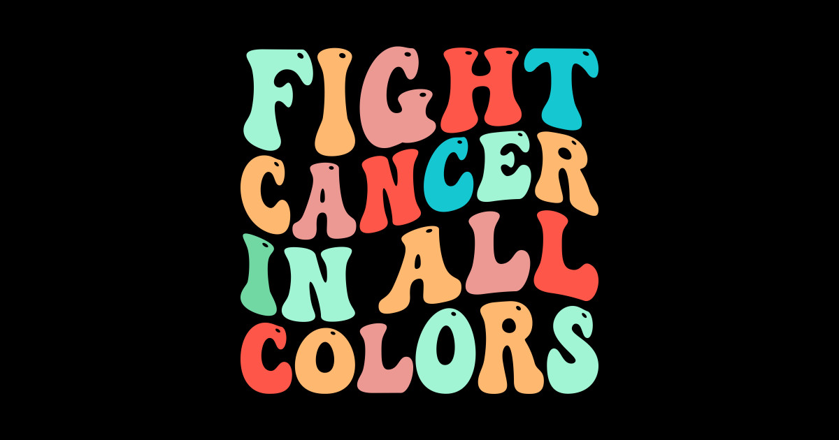 Fight cancer in all colors - Fight Cancer In All Colors - Sticker ...