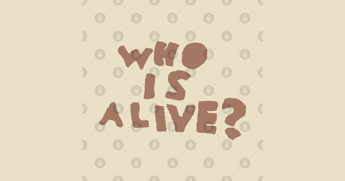 Severance Funny Quotes Who Is Alive - Funny Quotes - T-Shirt | TeePublic