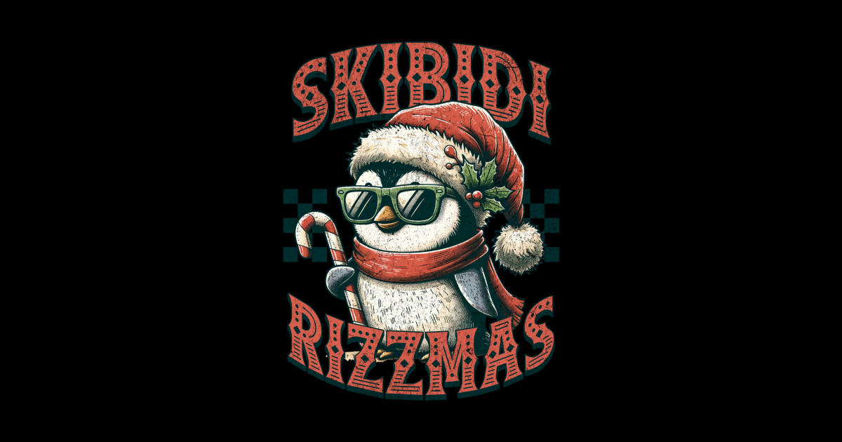 Skibidi Rizzmas - Cool Penguin - Skibidi Rizzmas Merry Christmas ...