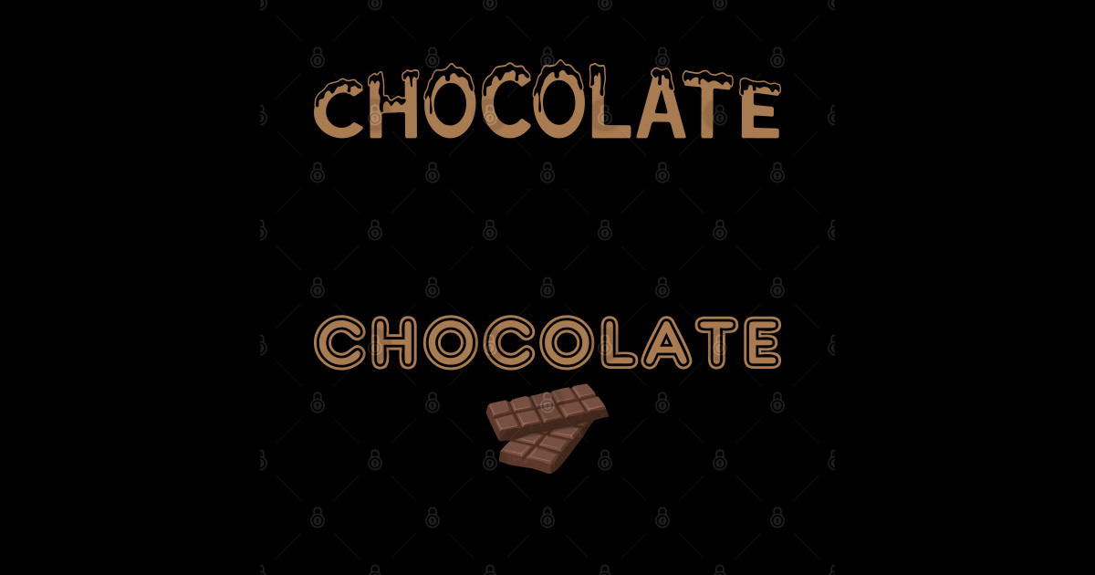 Chocolate doesn't ask questions chocolate understands - Chocolate ...