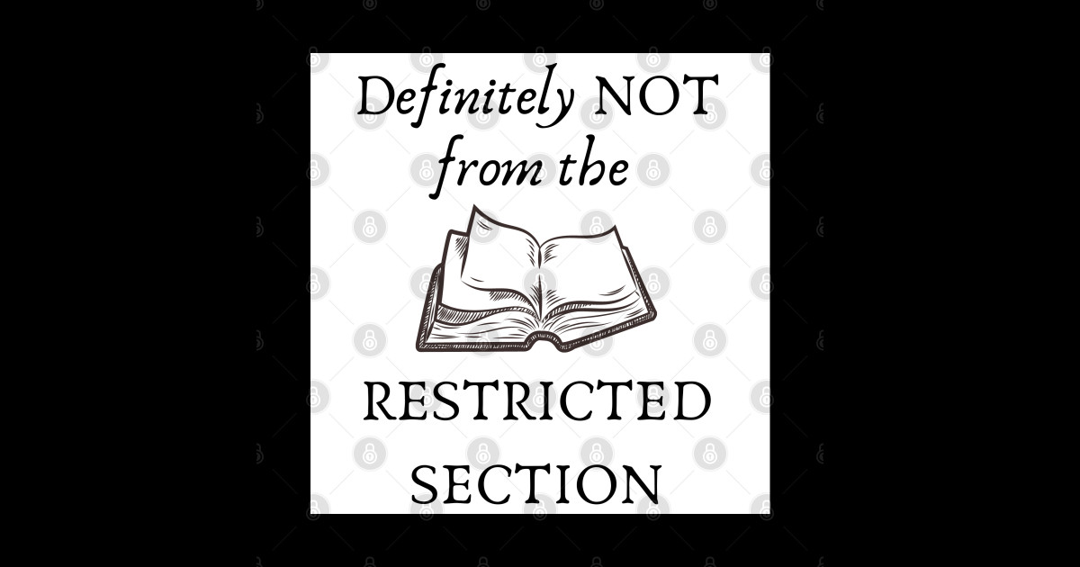 Definitely not from the restricted section - Restricted Section ...