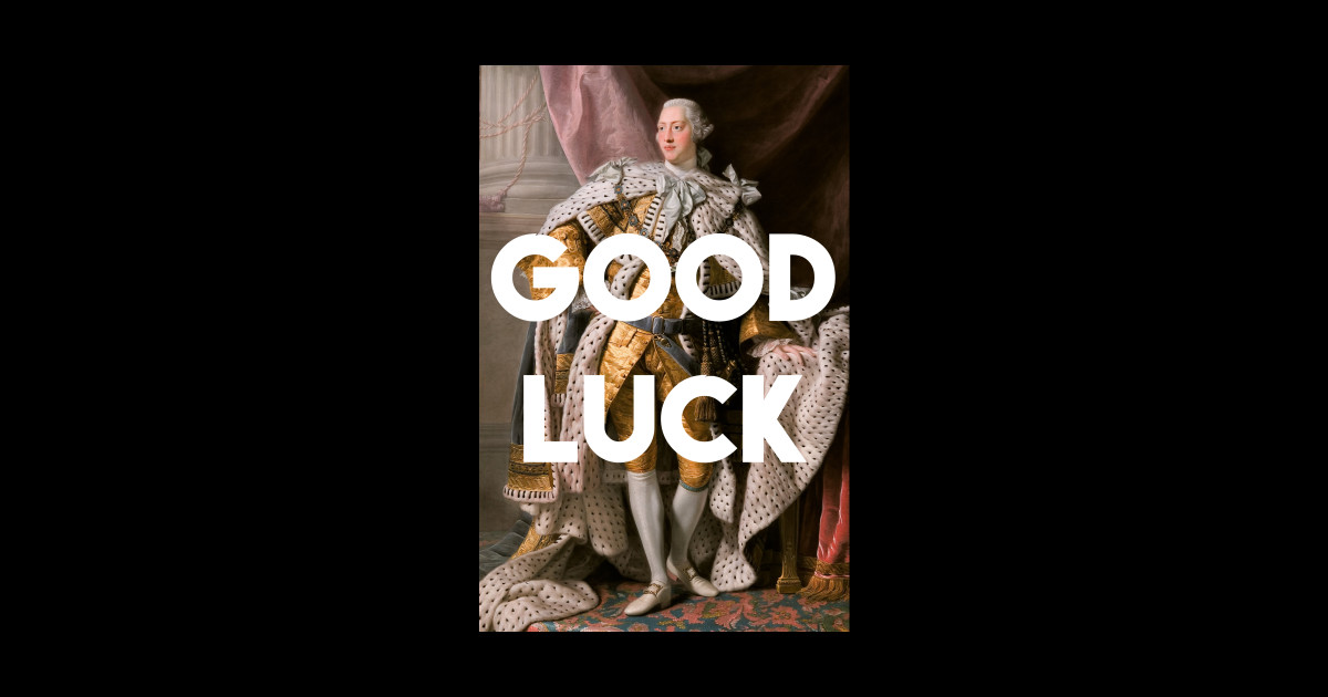 Good luck King George III inspired by Hamilton - George - Pin | TeePublic